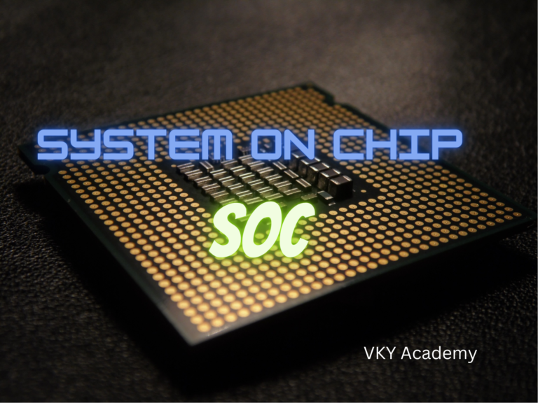 What is System on Chip (SoC) ? - VKY Academy