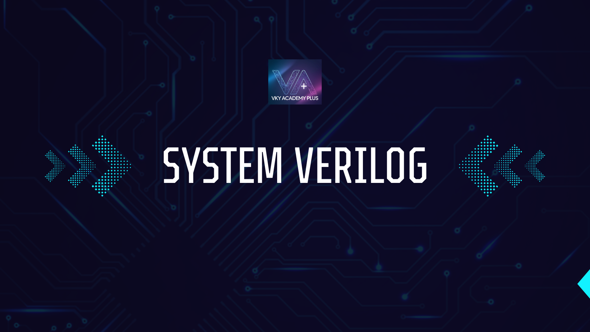 Introduction to System Verilog - VKY Academy